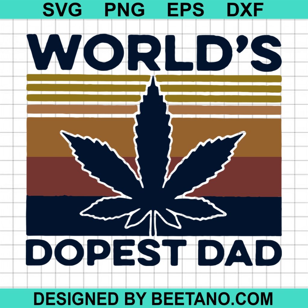 Weed World's Dopest Dad SVG, Dad SVG, father day SVG, DXF, EPS, PNG ...