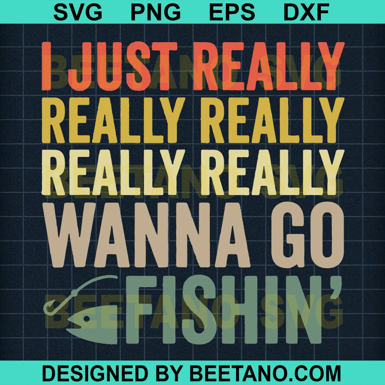 I Just Really Really Really Really Really Wanna Go Fishing SVG, Fishing ...
