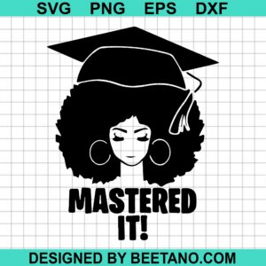 Black Girl Mastered It svg , Black Girl Mastered It svg for cricut to ...