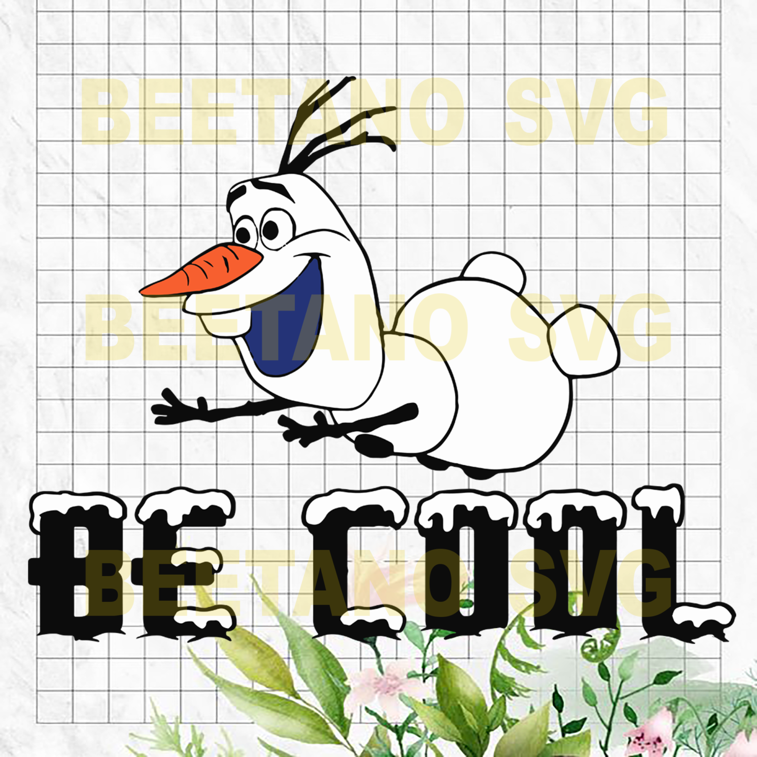 Be Cool Snowman Svg, Be Cool Olaf SVG, DXF, EPS, PNG Instant Download