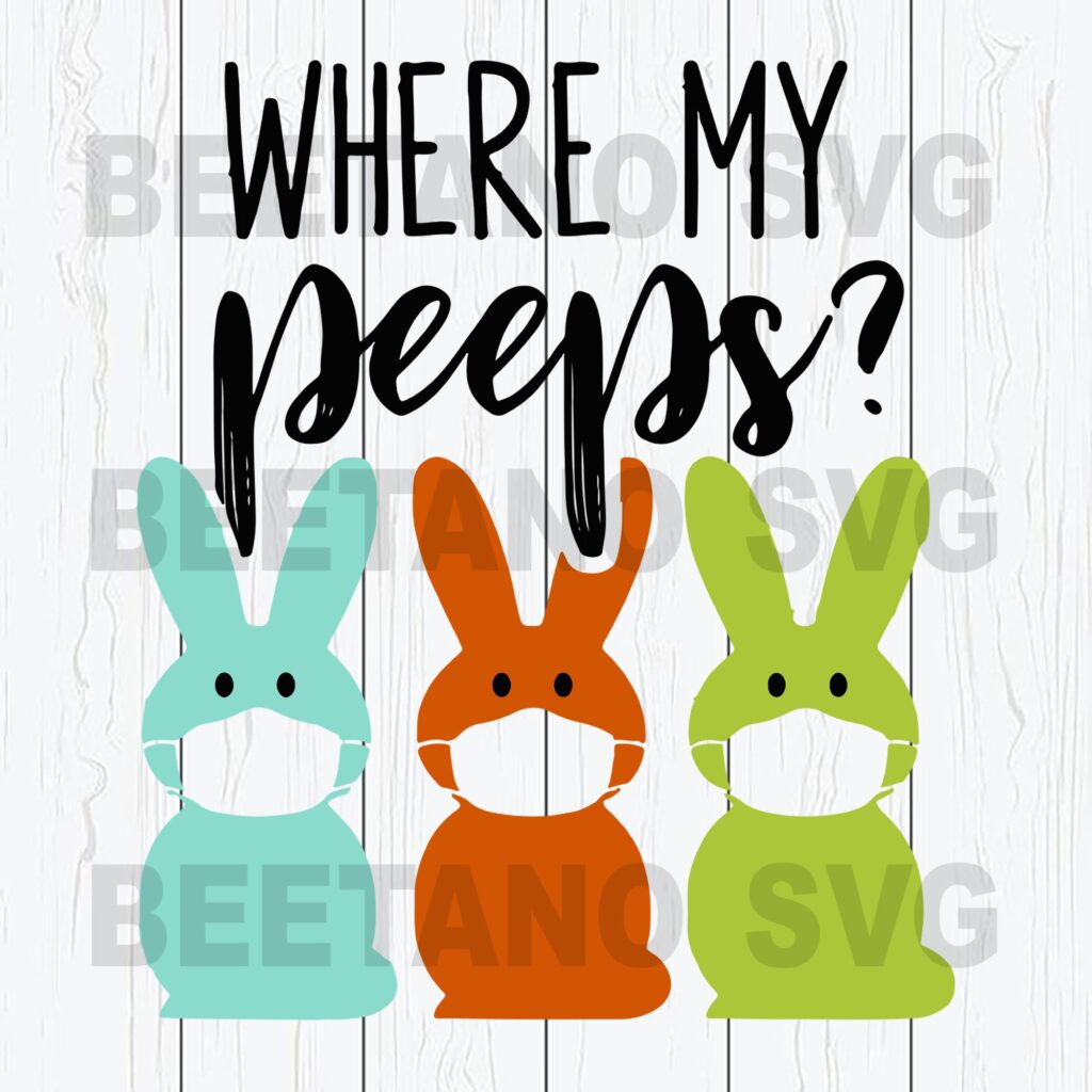 Where My Peeps Svg Files, Where My Peeps Wear Face Mask Svg