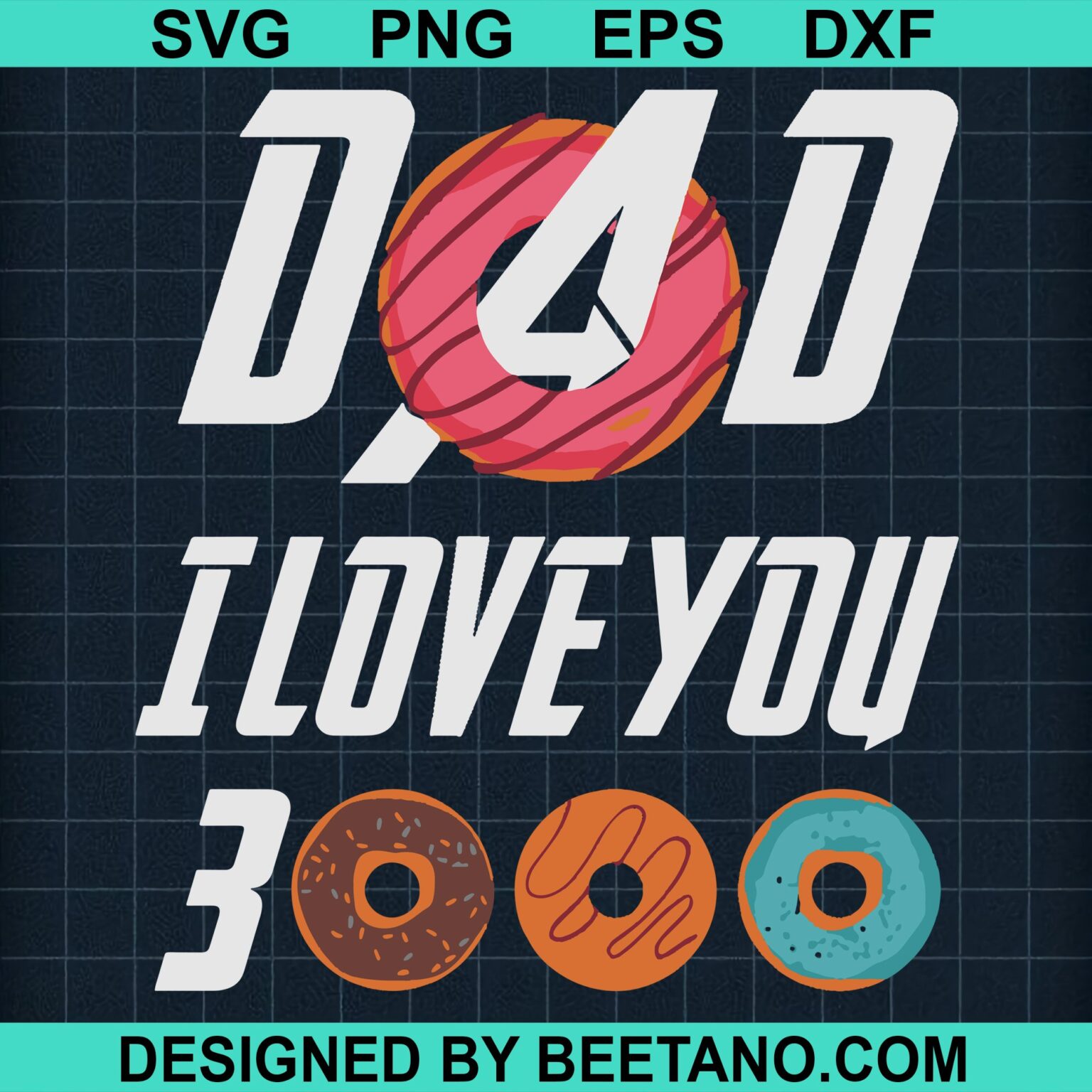 Dad I Love You 3000 Donut SVG, Daddy SVG