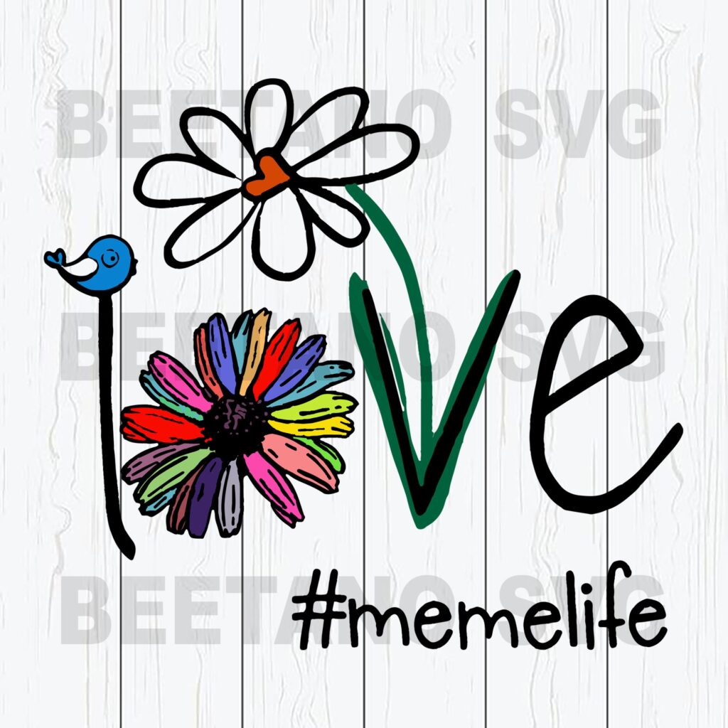 Love Meme Life Svg Files, Love Cutting Files, Love Files For Cricut ...