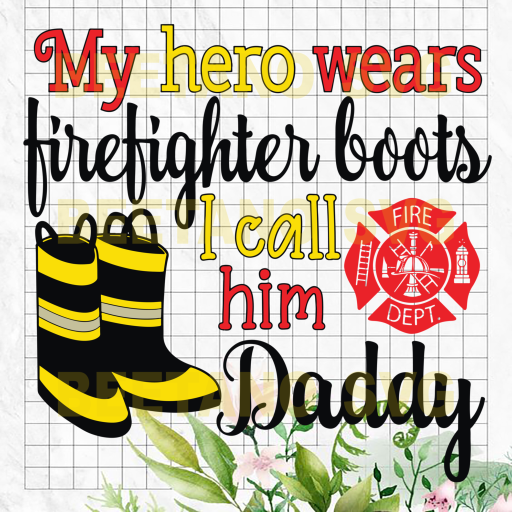 Daddy firefighter SVG, Daddy SVG, firefighter SVG