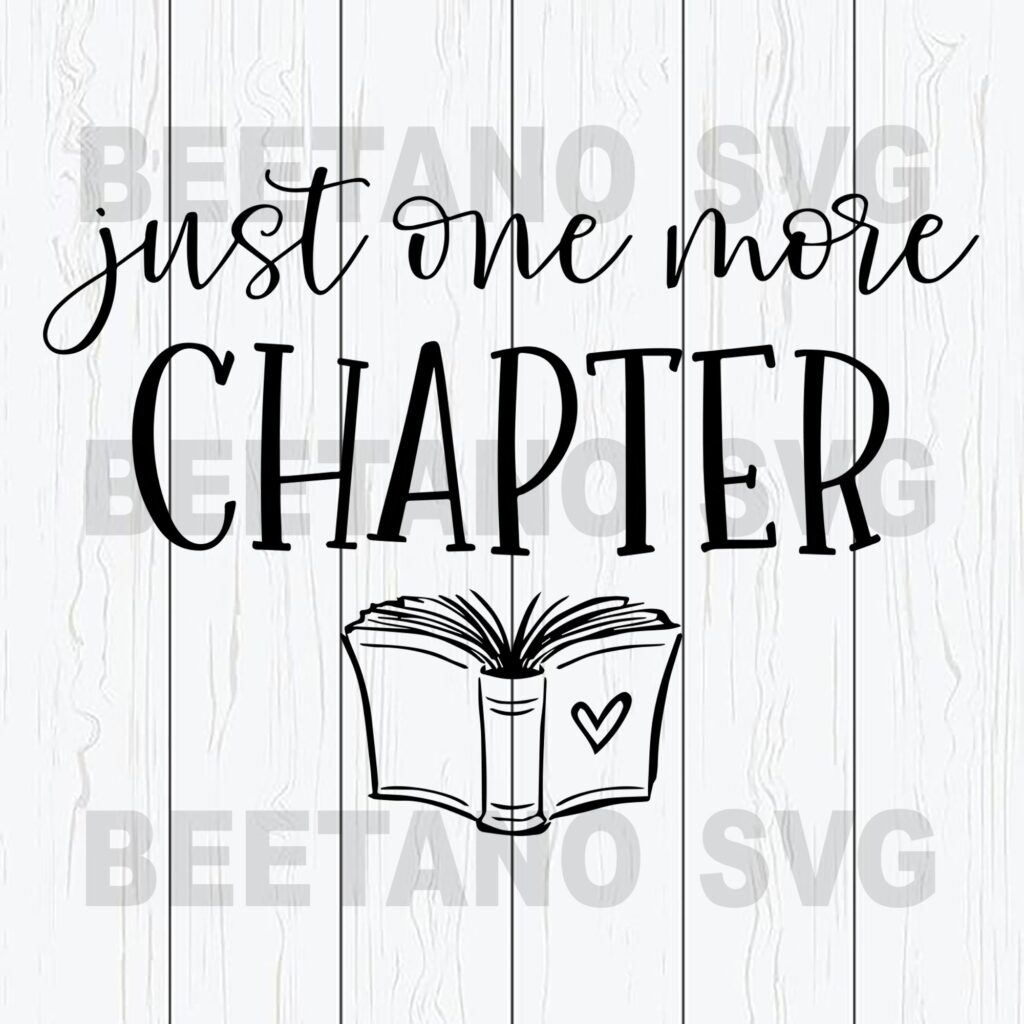 Just One More Chapter Svg, Reading Svg, Just One More Chapter Svg Files