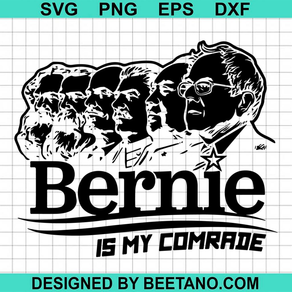 Bernie Sanders Is My Comrade SVG cut file for cricut silhouette machine ...
