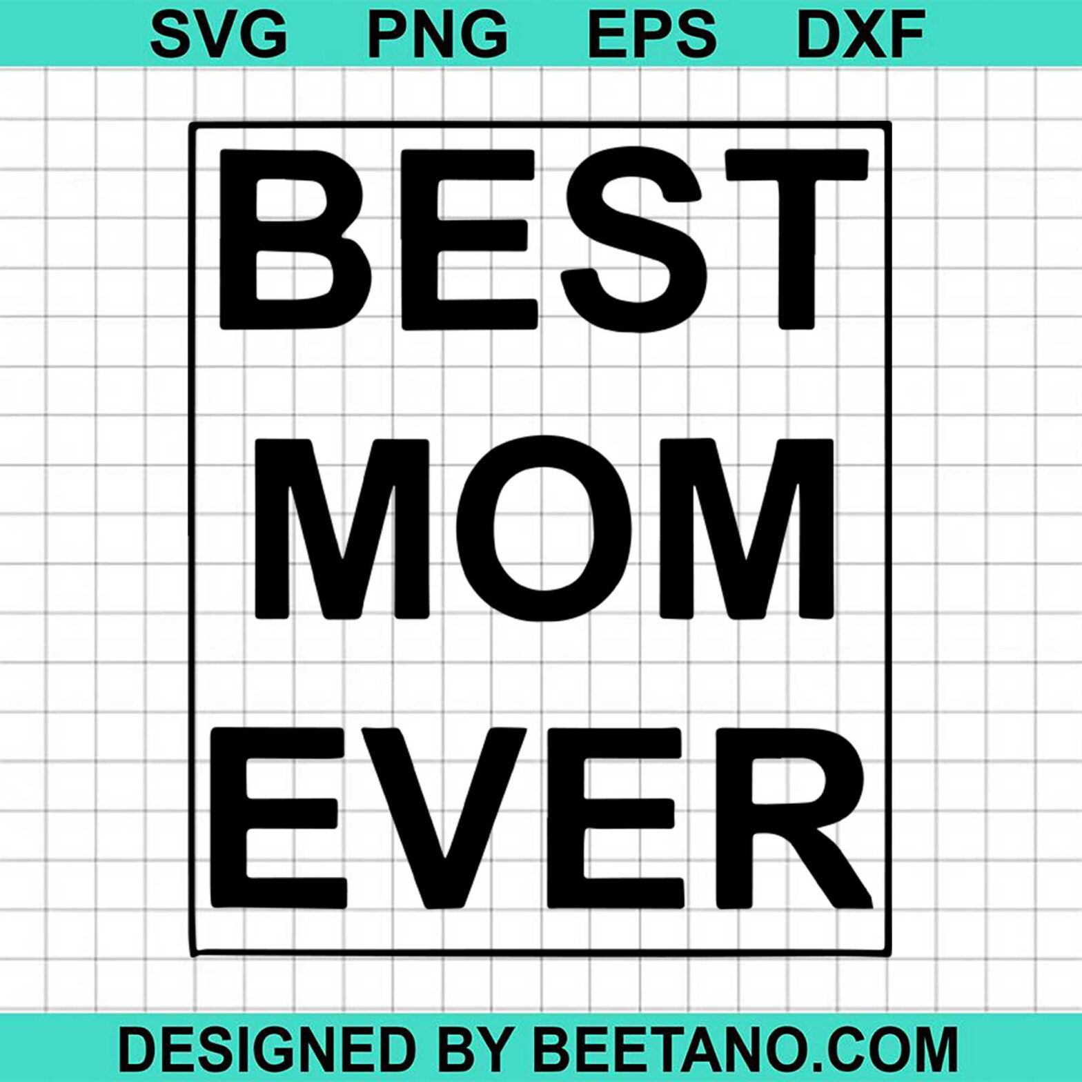 Best Mom Ever SVG cut file, Best mom SVG, Mother day SVG cut file for ...