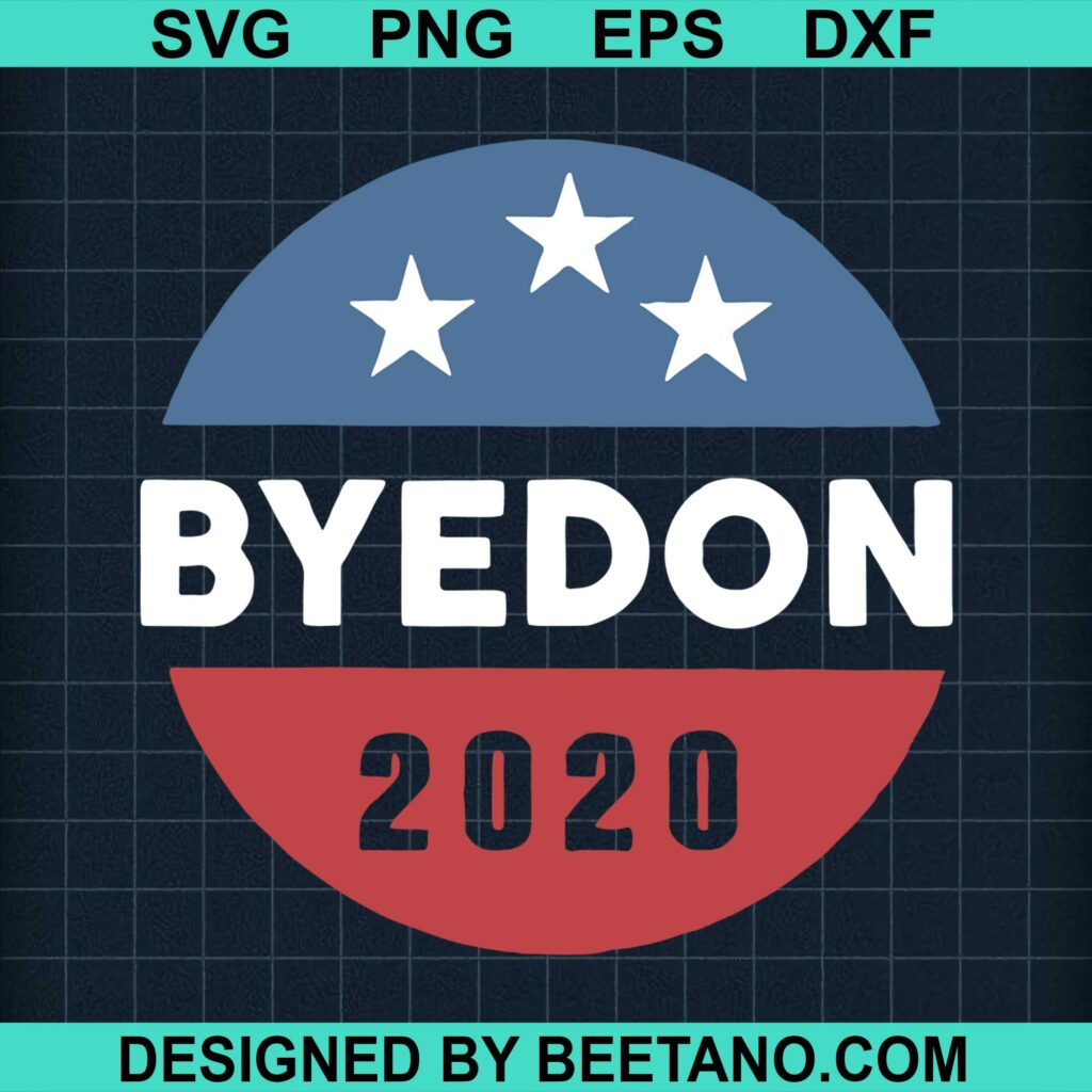 Byedon SVG, Joe Biden 2020 SVG, Byedon 2020 SVG cut file