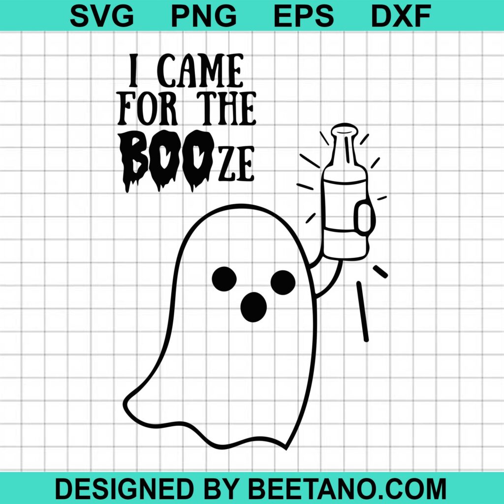 Came For The Booze SVG cut file for cricut silhouette machine make ...