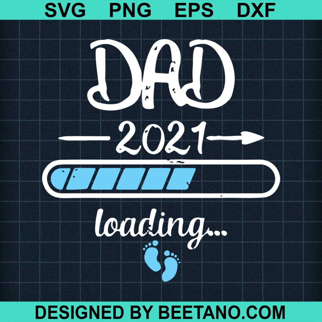 Dad 2021 Loading SVG, Daddy SVG