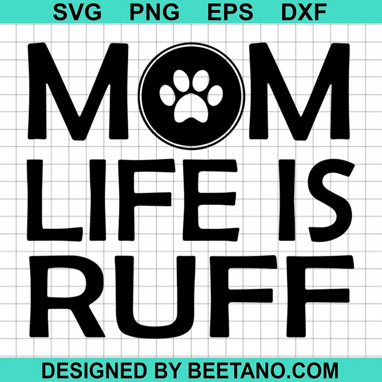 Mom Life Is Ruff SVG cut file for cricut silhouette machine make craft ...