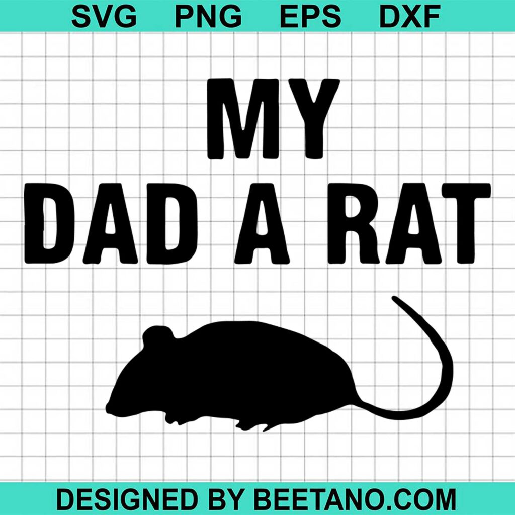 Mouse My Dad A Rat SVG cut file for cricut silhouette machine make ...