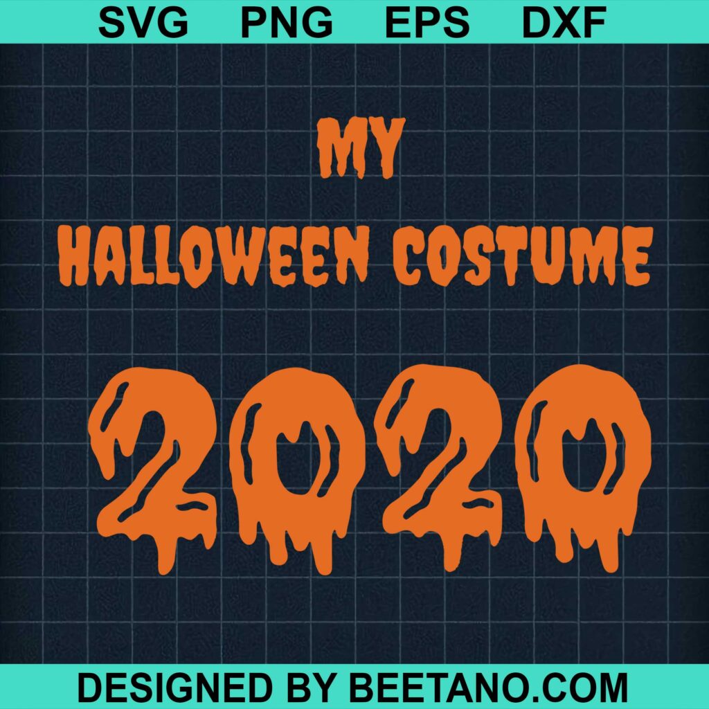 My Halloween Costume 2020 SVG cut file for cricut silhouette machine ...