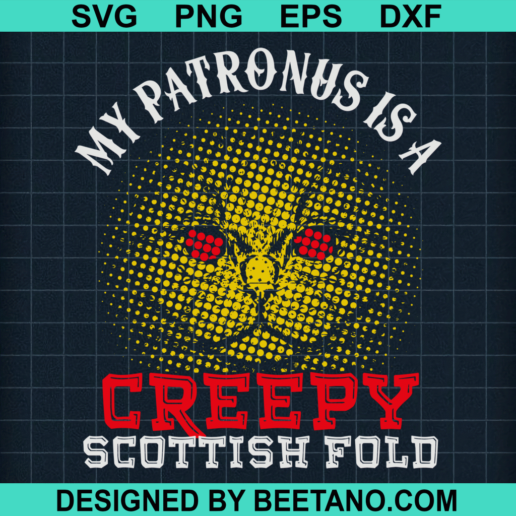 My Patronus Is A Creepy Sco Ttish Fold SVG cut file for cricut ...