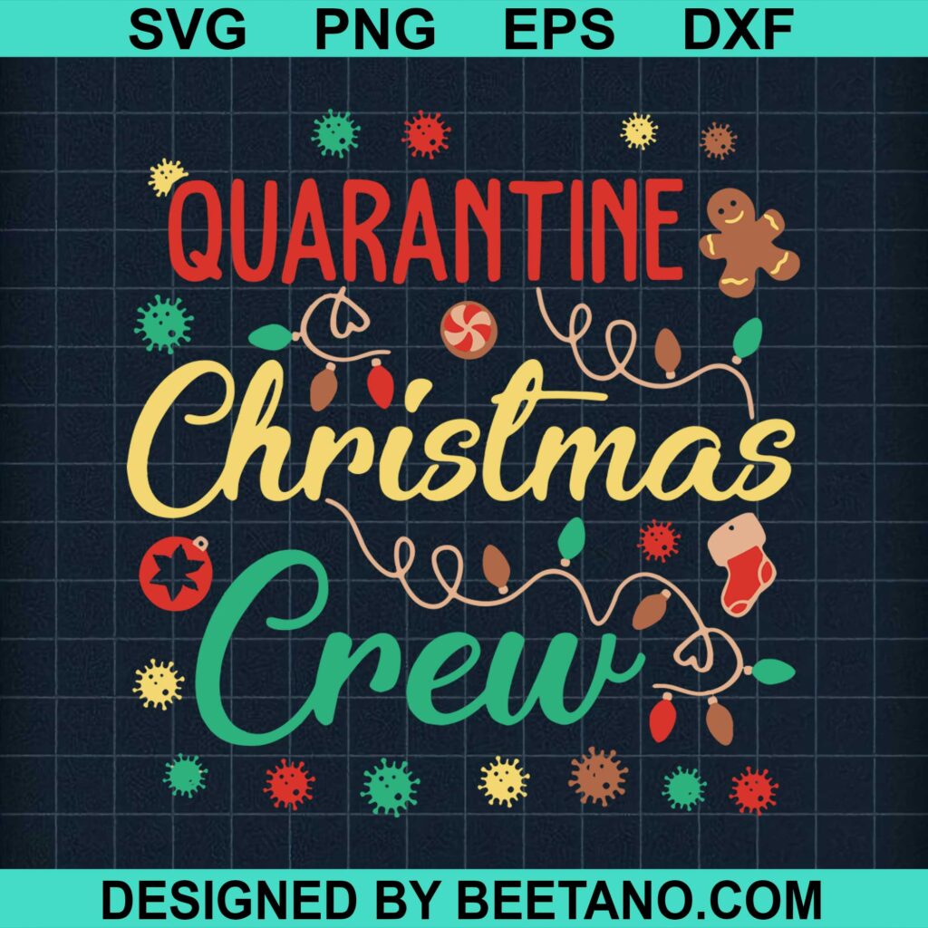 Quarantine Christmas Crew SVG cut file for cricut silhouette machine ...