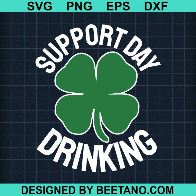 Support Day Drinking st patrick day SVG cut file for cricut