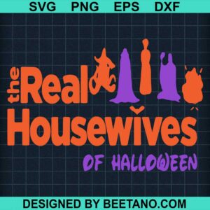 The Real Housewives Of Halloween SVG, Halloween SVG cut file