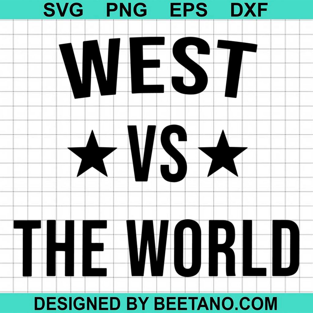 West Vs The World SVG, West world SVG cut file for cricut silhouette