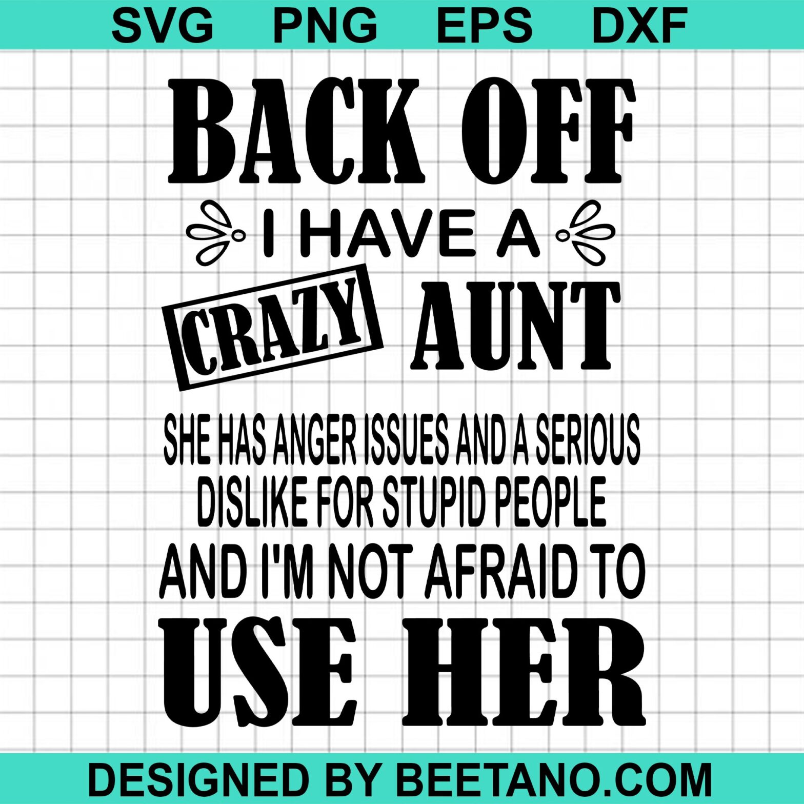 Back Off Crazy Aunt SVG cut file for cricut silhouette machine make craft handmade