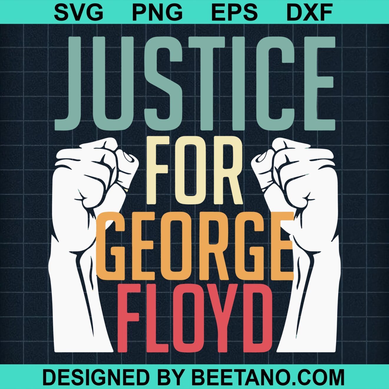 Justice for George Floyd Cutting Files For Cricut, SVG, DXF, EPS, PNG ...