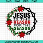 Jesus is the reason for the season svg, christmas svg cut file cricut