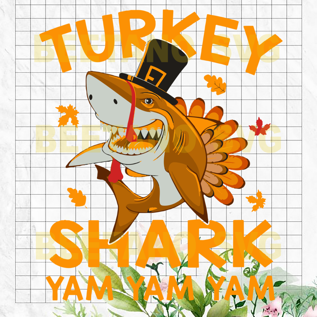 Turkey Shark Yam Yam Yam Svg Files, Turkey Shark SVG, DXF, EPS, PNG ...