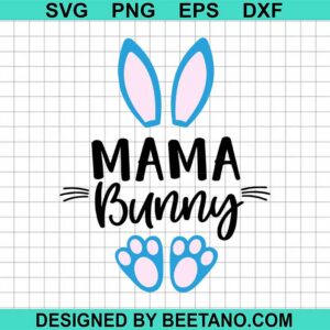 Mama bunny easter SVG, Easter SVG PNG DXF
