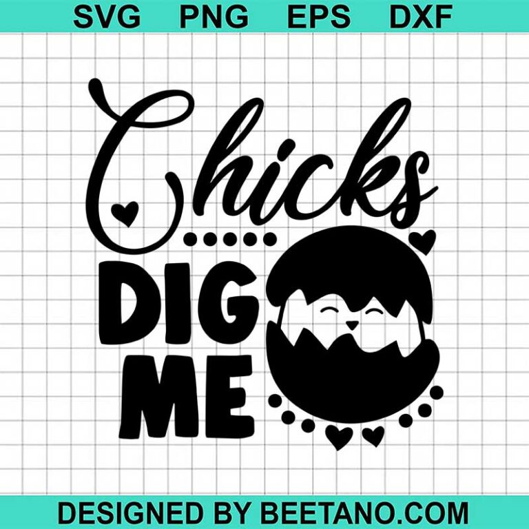 Chicks dig me SVG, chick SVG, Chicken SVG