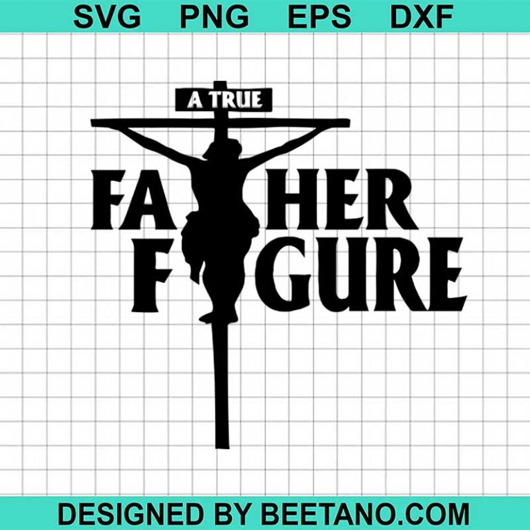A true father figure Jesus SVG, Jesus SVG, God SVG
