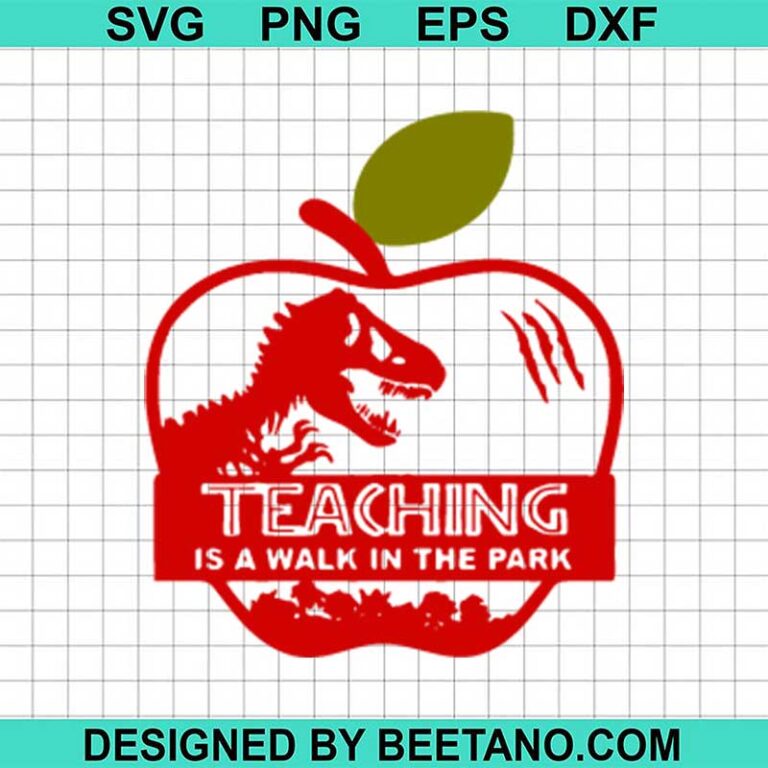 Teaching Is A Walk In The Park SVG, Dinosaur SVG, T Rex Apple SVG