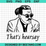 That's Hearsay SVG, Johnny Depp SVG, Justice For Johnny Depp SVG