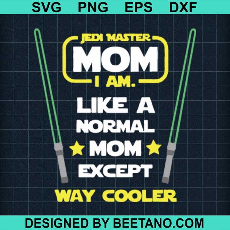 Jedi Master Mom I Am SVG, Star Wars Mom SVG, Mother's Day SVG