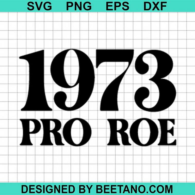 1973 Pro Roe SVG, Pro Choice SVG, Roe v Wade SVG