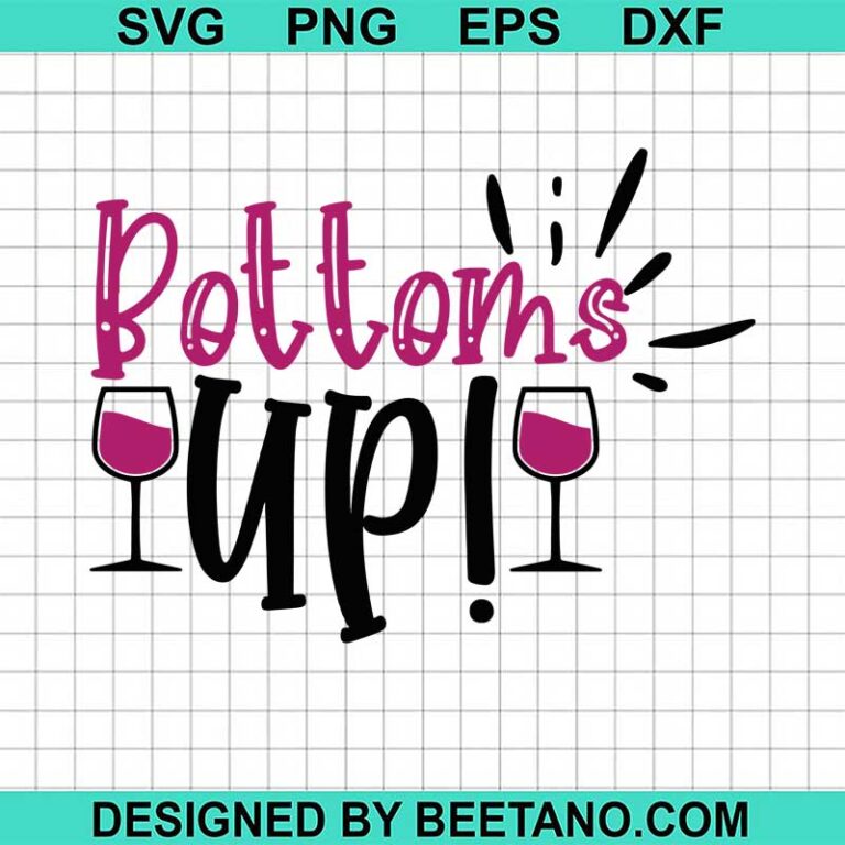 Bottoms Up SVG, Bottoms Up Drinking SVG, Drinking Wine SVG