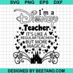 I'm A Disney Teacher SVG, Magical Teacher SVG, School SVG