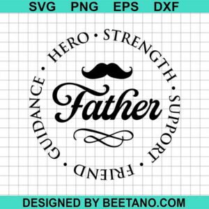 Father SVG, Father hero strength SVG, Father day SVG