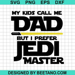 Jedi Master Dad SVG, Star Wars Dad SVG, Best Dad In The Galaxy SVG