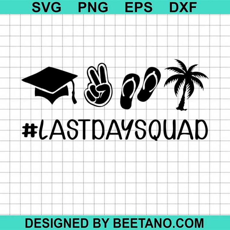 Last Day Squad SVG, Last Day Of School SVG, Summer Vacation SVG