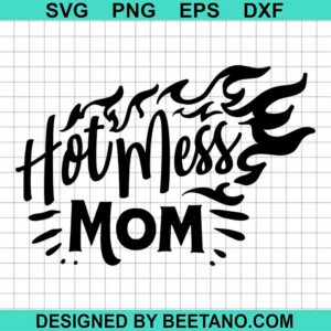 Hot mess mom SVG, Mom SVG, Mother day SVG