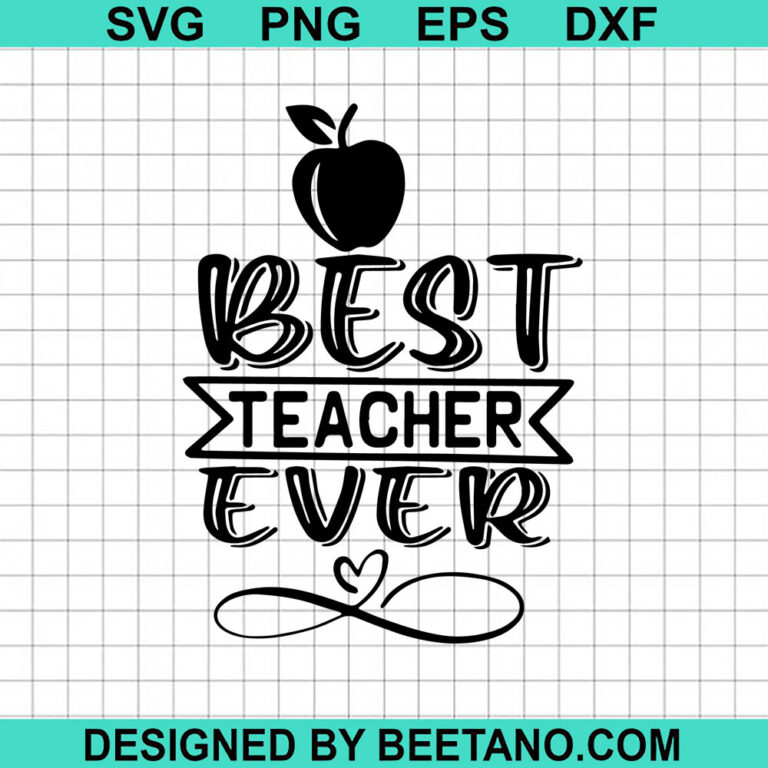 Best Teacher Ever SVG cut file, Teacher Apple SVG, Teacher Appreciation SVG