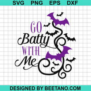Go Batty With Me SVG, Halloween Bat SVG, Horror SVG
