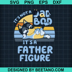 Dad bod bluey SVG, Bandit Heeler father SVG, Father day SVG