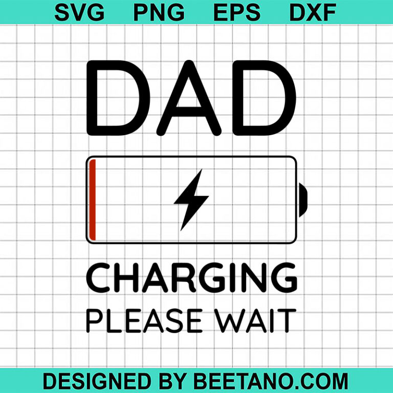 Dad charging SVG, Daddy funny SVG, Father day SVG