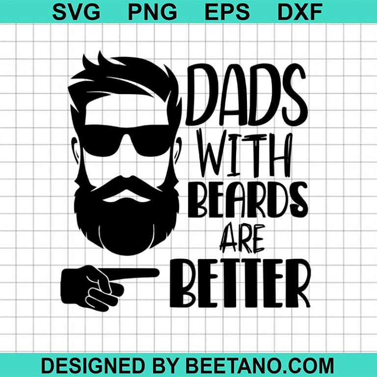 Dad With Beards Are Better SVG, Father's Day SVG, Dad With Beards SVG
