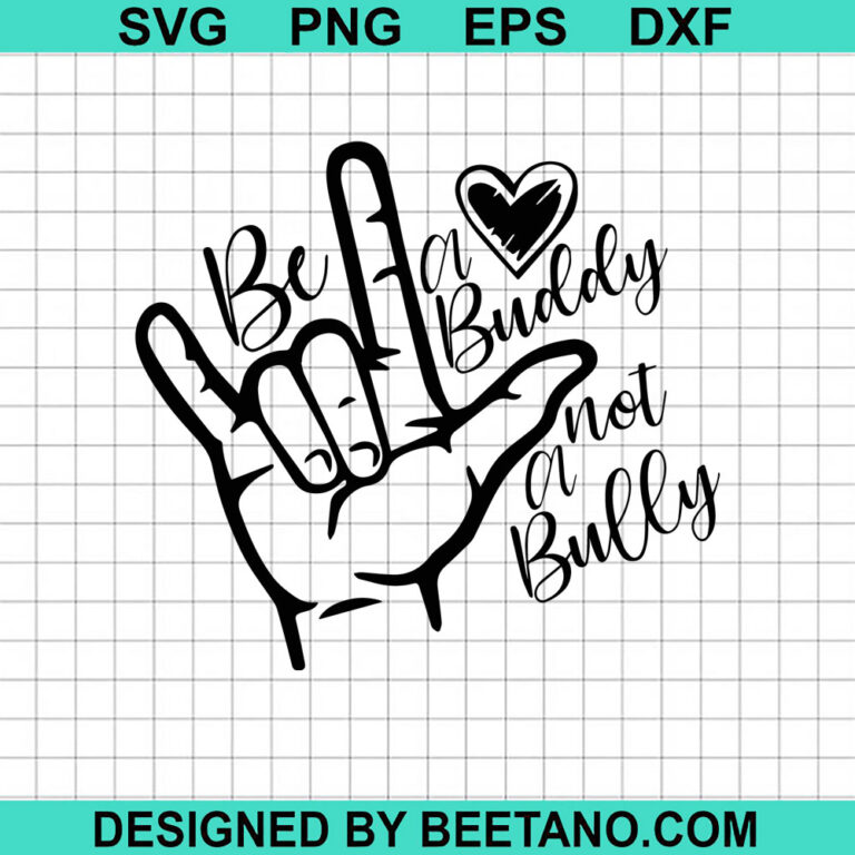 Be A Buddy Not Bully SVG, Stop Bullying SVG, Anti Bully SVG