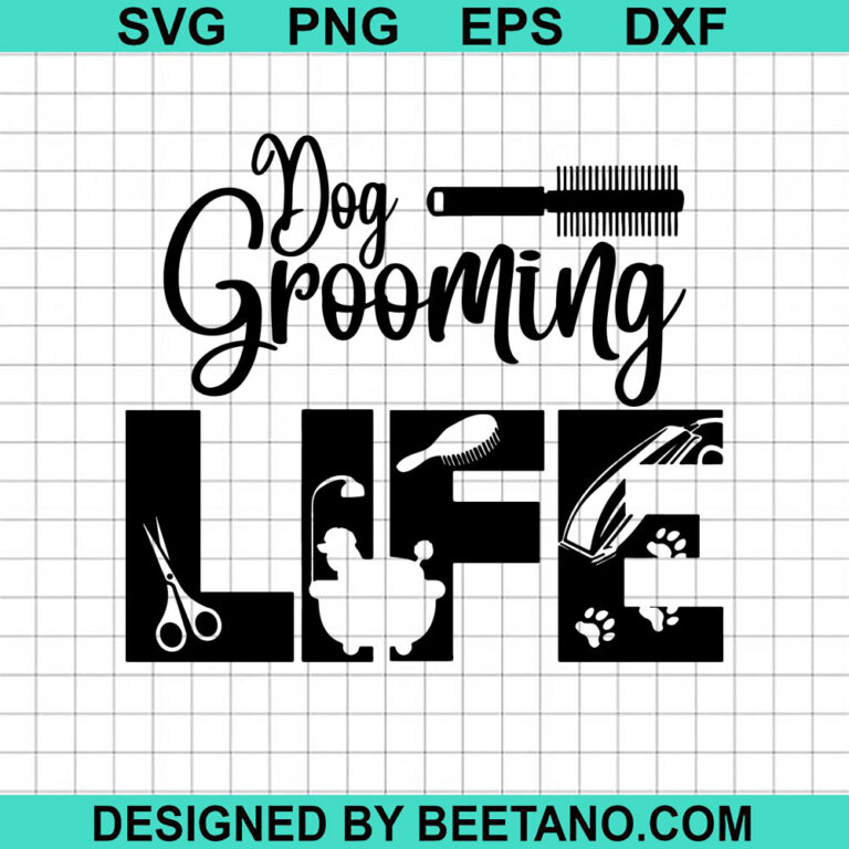 Dog Grooming Life SVG, Dog Life SVG, Dog Lovers SVG