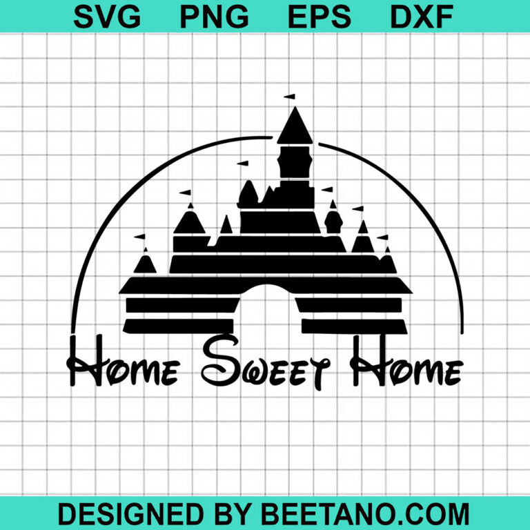 Disney Home Sweet Home SVG, Disney Castle SVG, Home SVG