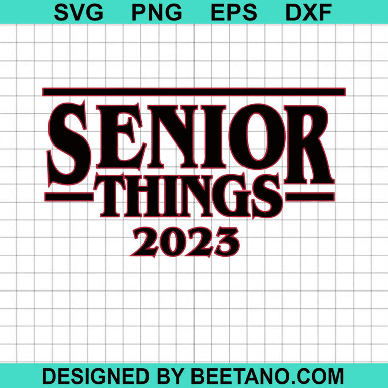 Senior Things 2023 SVG, Stranger Things SVG, Class Of 2023 SVG