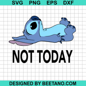 Not Today Stitch SVG, Disney Stitch SVG, Lazy Stitch SVG