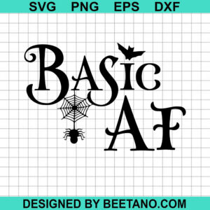 Basic AF SVG, AF SVG, Haloween As Fuck SVG, Halloween AF SVG